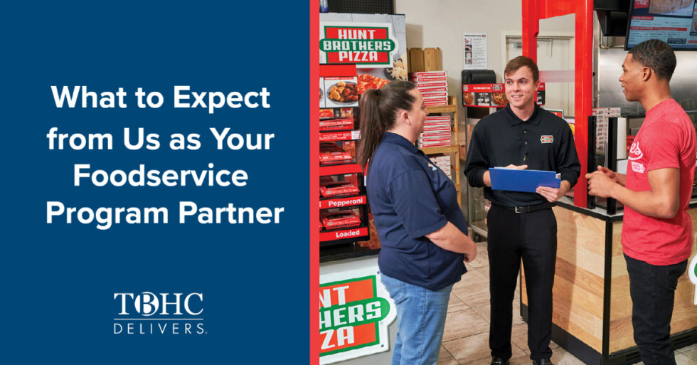 What to Expect from Us as Your Foodservice Program Partner - TBHC Delivers